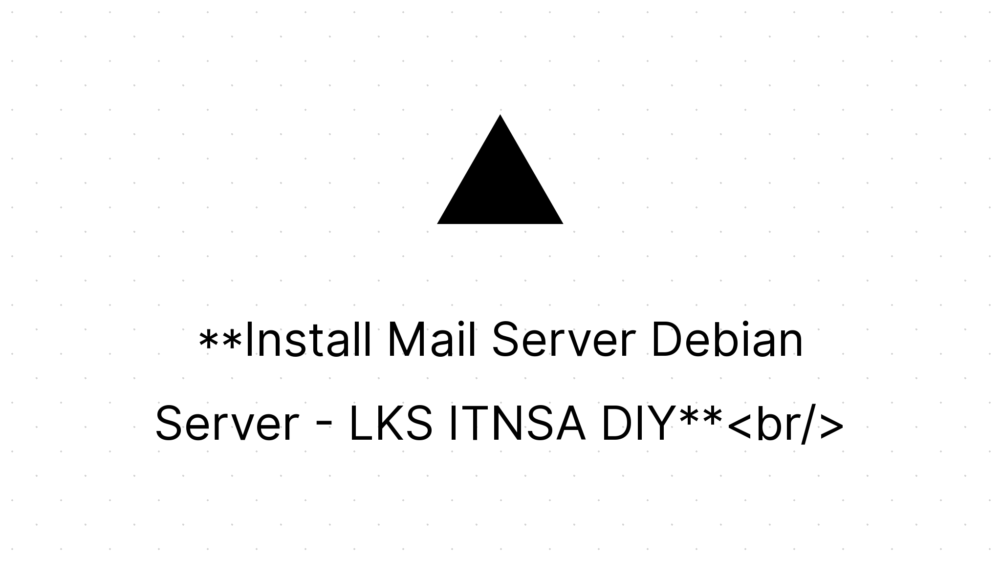 Install Mail Server Debian Server - LKS ITNSA DIY — Taufik Crisnawan S